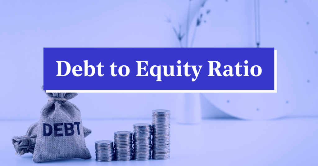 Debt to Equity Ratio: Formula, Calculations & Interpretation