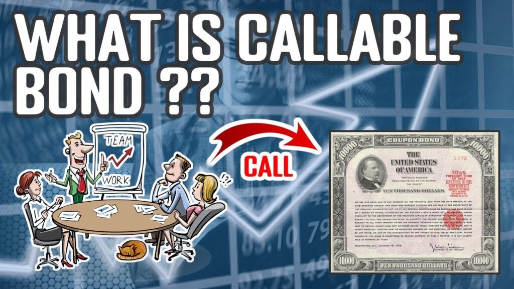 Callable Bonds Explained: Definition, Types and How They Work